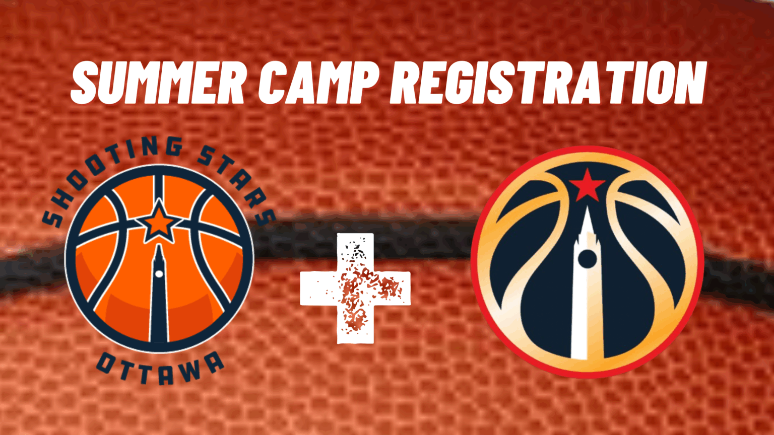 2025 Summer Camp Registration Now Open - Ottawa Shooting Stars Basketball